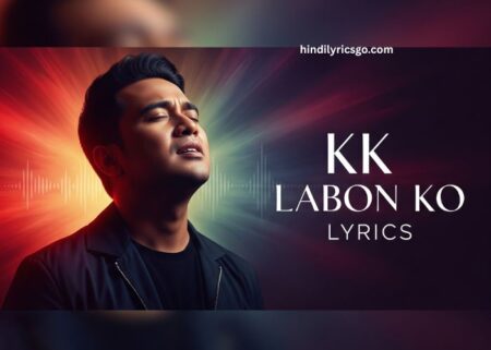 KK Labon Ko Lyrics